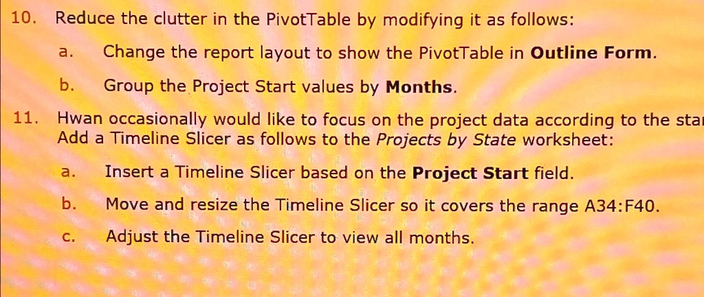 10. Reduce the clutter in the PivotTable by modifying it as follows: a ...