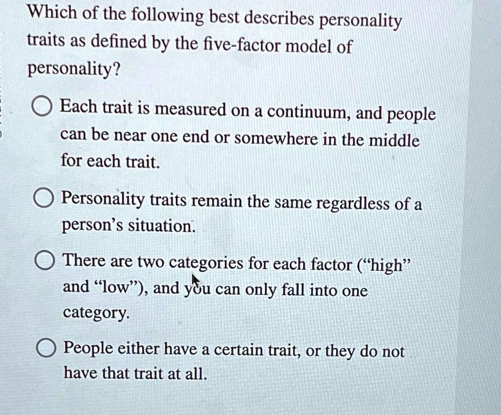 Which of the following best describes personality traits as defined by ...