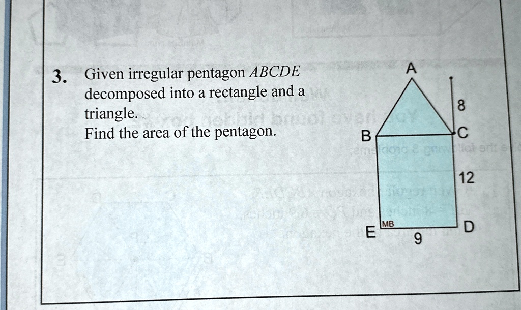 given irregular pentagon abcde decomposed into a rectangle and a ...