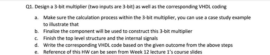 Solved Q1 Design A 3 Bit Multiplier Two Inputs Are 3 Bit As Well As 4722