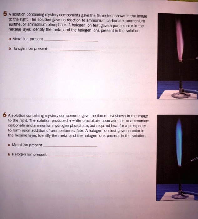 5 a solution containing mystery components bave the fiame test shown in ...