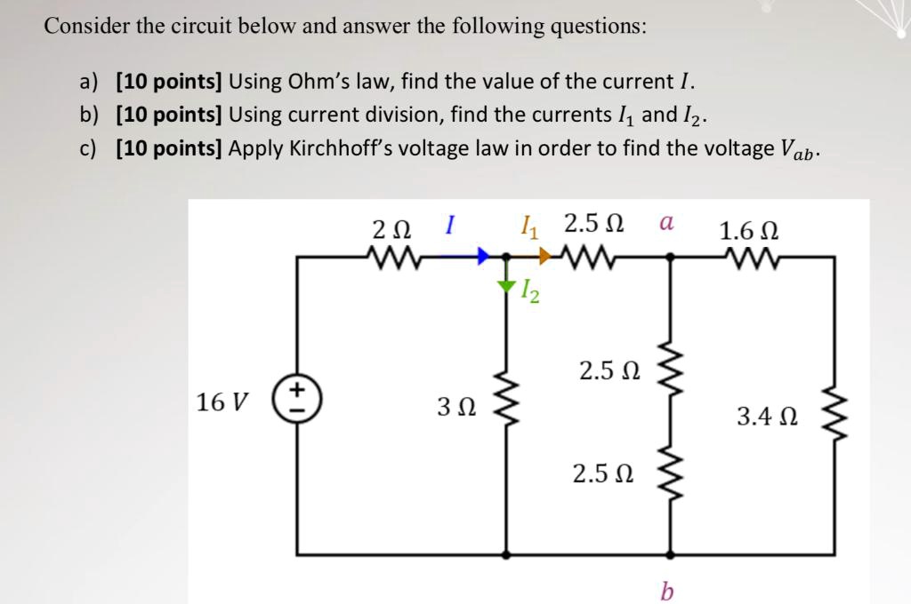 SOLVED: Consider the circuit below and answer the following questions: a) [10 points] Using Ohm ...