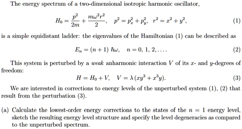 SOLVED: The energy spectrum of a two-dimensional isotropic harmonic oscillator is given by the ...