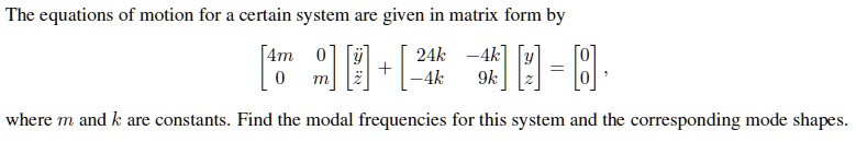 SOLVED: The equations of motion for a certain system are given in ...
