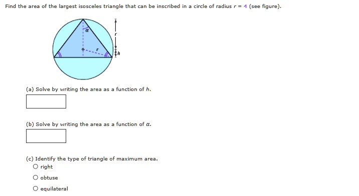 SOLVED: Find the area of the largest isosceles triangle that can be inscribed in a circle of ...