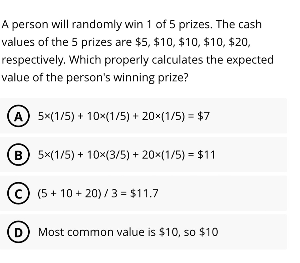 A person will randomly win 1 of 5 prizes. The cash values of the 5 ...
