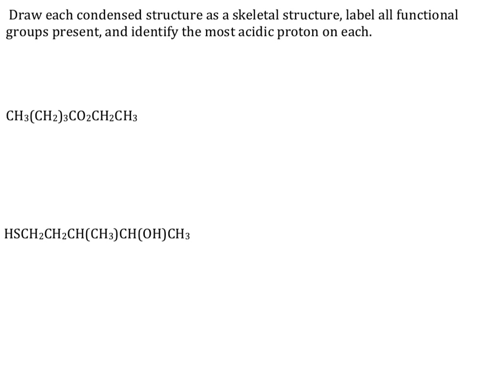 Draw Each Condensed Structure As A Skeletal Structure Label All 2201