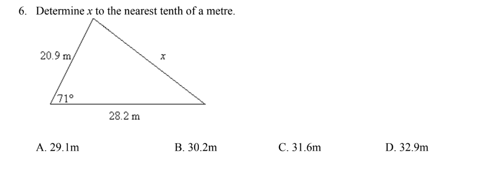SOLVED: 6. Determine x to the nearest tenth of a metre. A. 29.1 m B. 30 ...