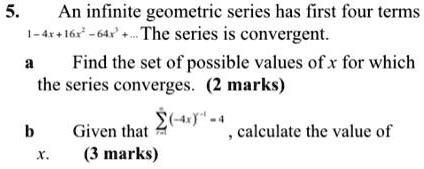 an infinite geometric series has first four terms j161 the series is ...