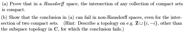 (a) Prove that in a Hausdorff space, the intersection of any collection ...