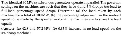 SOLVED: Two identical 60 MW synchronous generators operate in parallel ...