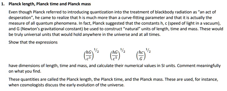 SOLVED: Planck length, Planck time, and Planck mass. Even though Planck ...