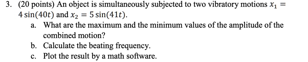 SOLVED: 3 (20 points) An object is simultaneously subjected to two ...