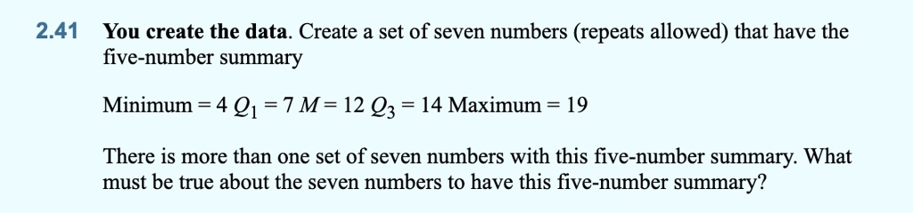 241 you create the data create a set of seven numbers repeats allowed that have the five number ...