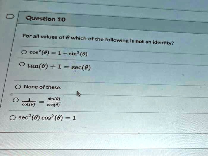 SOLVED: Question 10 For all values of θ, which of the following is not ...