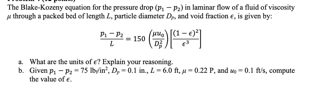 SOLVED: The Blake-Kozeny equation for the pressure drop (p1 – p2) in ...