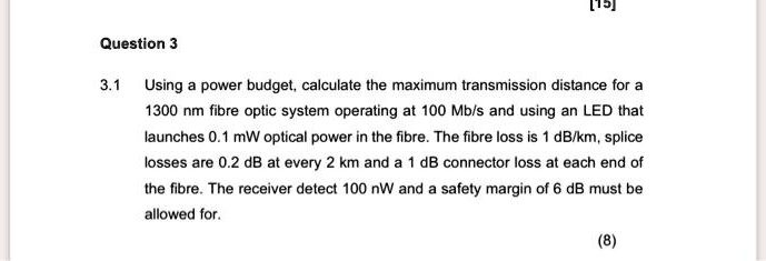 SOLVED: Question 3 3.1 Using a power budget, calculate the maximum ...