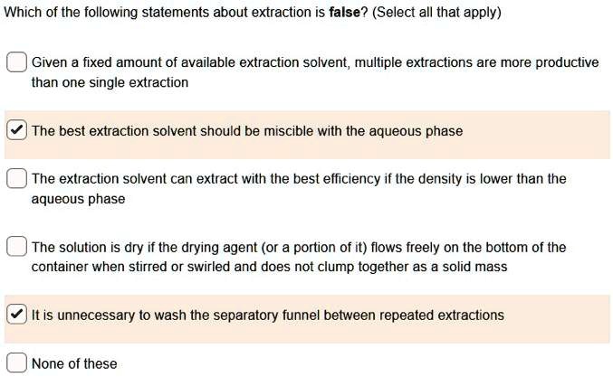 SOLVED:Which of the following statements about extraction is false ...