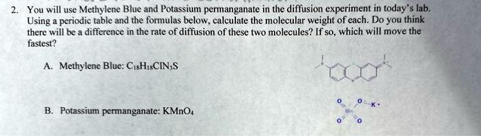 SOLVED: You will use Methylene Blue and Potassium permanganate in the diffusion experiment in ...