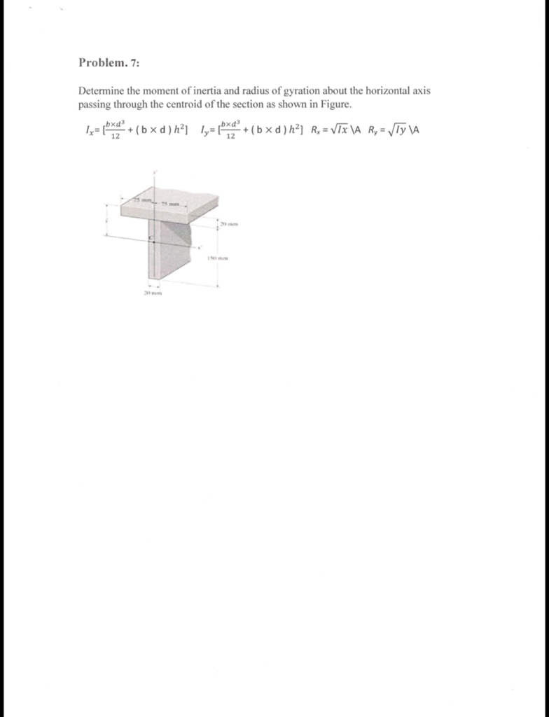 SOLVED: Problem.7: Determine the moment of inertia and radius of gyration about the horizontal ...