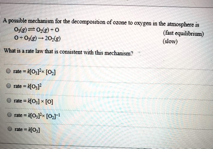 SOLVED: A possible mechanism for the decomposition of ozone to oxygen ...