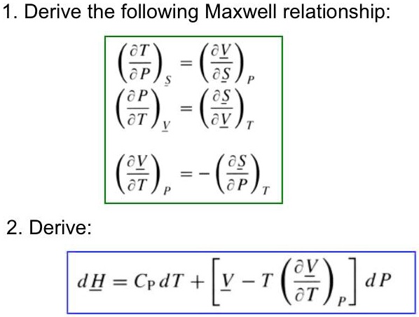SOLVED:1. Derive the following Maxwell relationship: aT P 3 oP 8T ) y ... SOLVED:1. Derive the following Maxwell relationship: aT P 3 oP 8T ) y ...