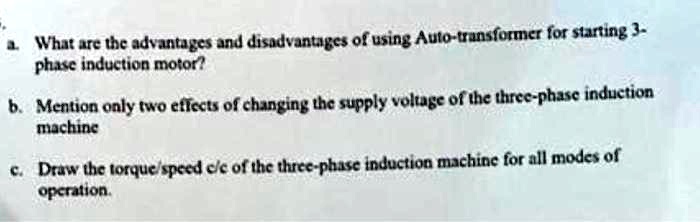 SOLVED: a. What are the advantages and disadvantages of using Auto-transformer for starting 3 ...