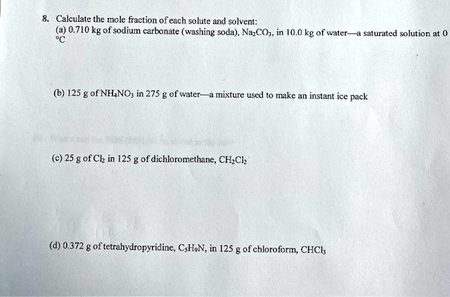SOLVED: Texts: 8. Calculate the mole fraction of each solute and solvent: a) 0.710 kg of sodium ...