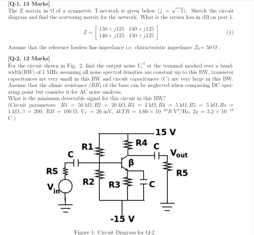 SOLVED: Q-1, 13 Marks: The Z matrix in a symmetric T-network is given below: i = /-1). Sketch ...