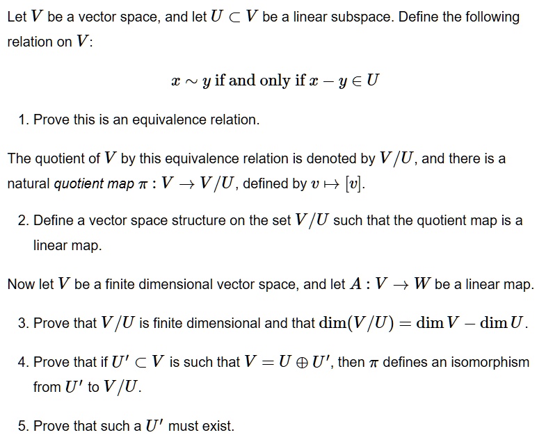 SOLVED: Let V be a vector space, and let U âŠ‚ V be a linear subspace. Define the following ...