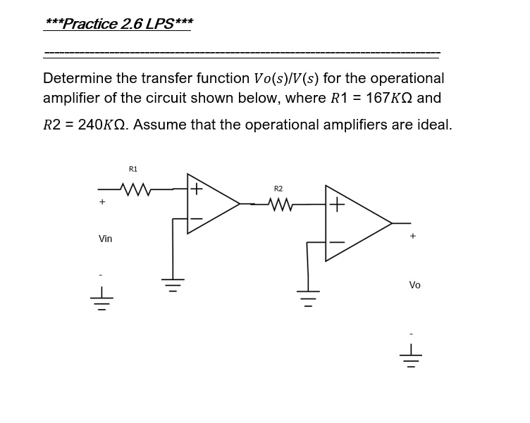 ***Practice 2.6 LPS*** Determine the transfer function Vo(s)/V(s) for the operational amplifier ...
