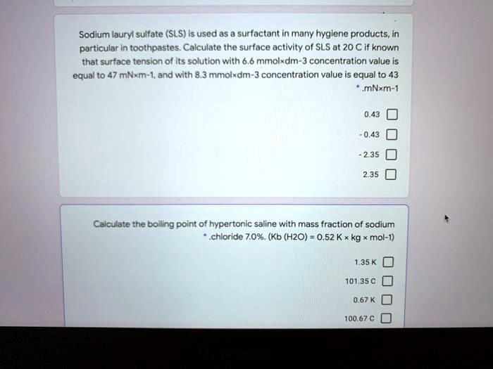 SOLVED:Sodium lauryl sulfate (SLS) is used as & surfactant in many ...