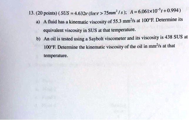 SOLVED: Equivalent viscosity in SUS at that temperature. b) An oil is ...