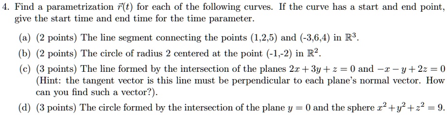 SOLVED: Find parametrization r(t) for each of the following curves. If the curve has a start and ...
