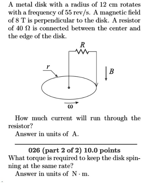 a metal disk with a radius of 12 cm rotates with a frequency of 55 revs ...