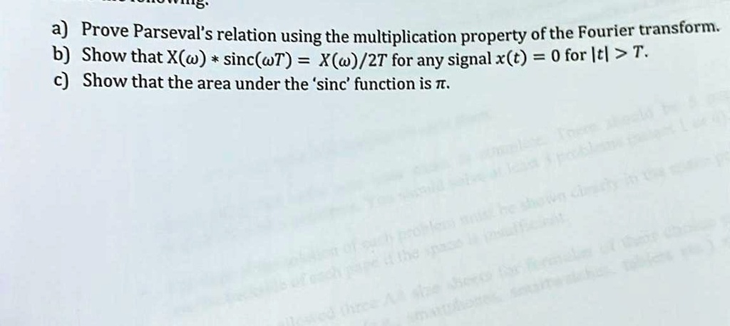 SOLVED: a) Prove Parseval's relation using the multiplication property of the Fourier transform ...
