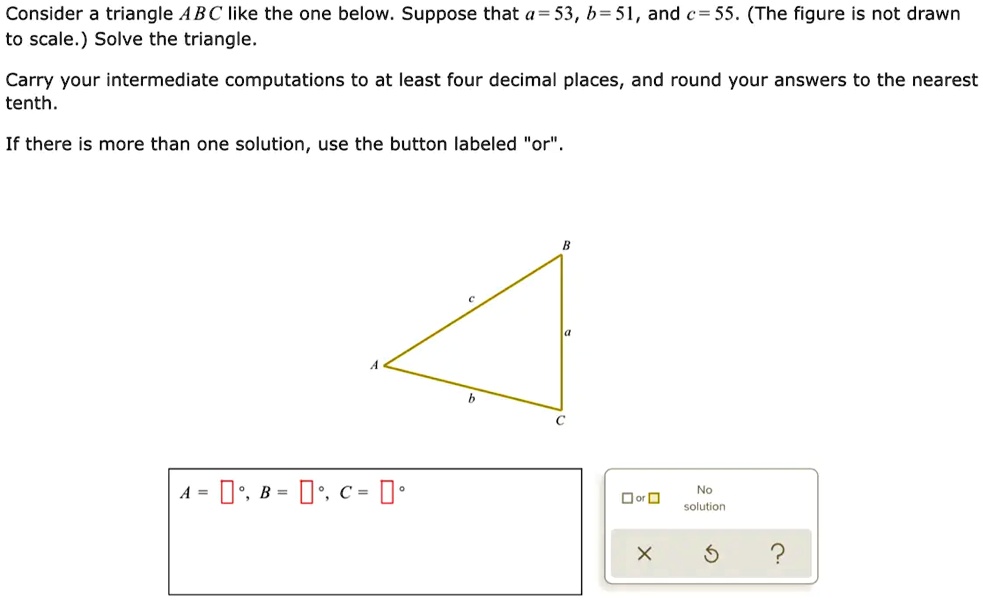 SOLVED: Consider a triangle ABC like the one below. Suppose that a = 53 ...