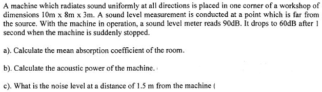 machine which radiates sound uniformly at all directions is placed in ...