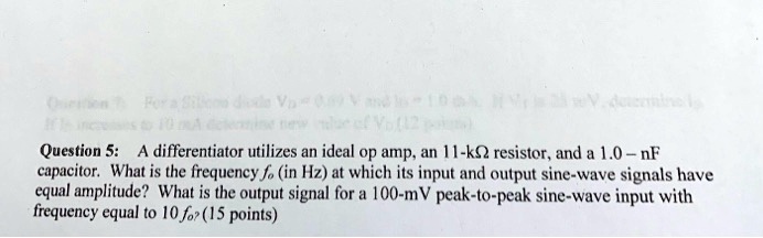 SOLVED: A differentiator utilizes an ideal op amp, an 11 kÎ© resistor, and a 1.0 nF capacitor ...