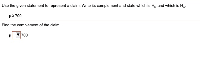 SOLVED:Use the given statement to represent claim. Write its complement ...