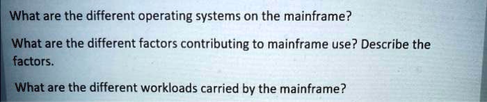 What are the different operating systems on the mainframe? What are the ...
