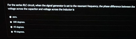 for the series rlc circuit when the signal generator is set to the ...