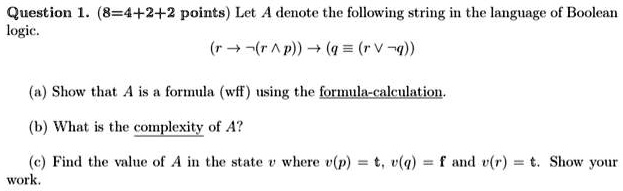 SOLVED:Question 1. (8=4+2+2 points) Let A denote the following string the language of Booleau ...