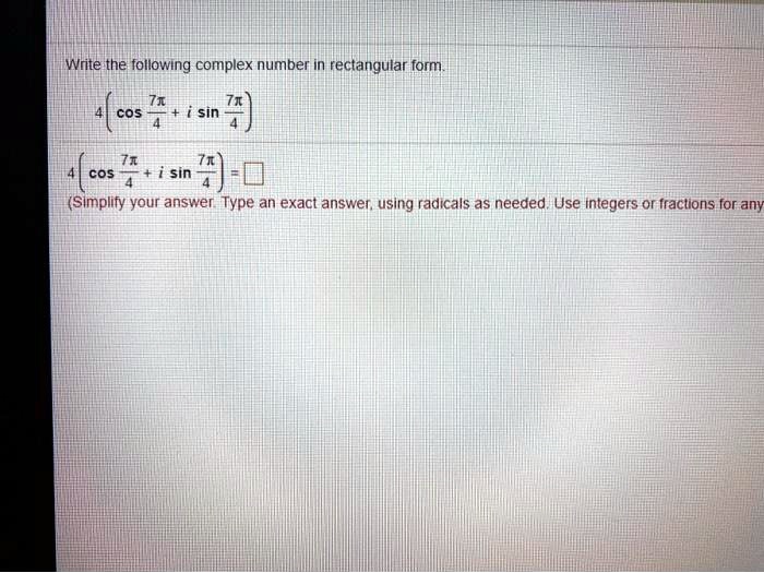 SOLVED:Write the following complex number in rectangular form cos i sin ...