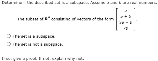 SOLVED: Determine if the described set is subspace Assume and are rea numbers The subset of R+ ...