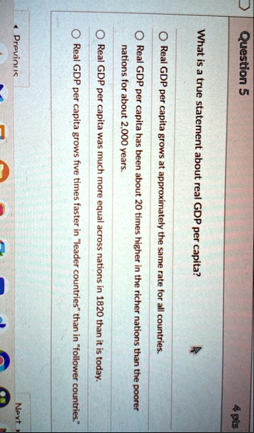 question 5 what is a true statement about real gdp per capita real gdp ...