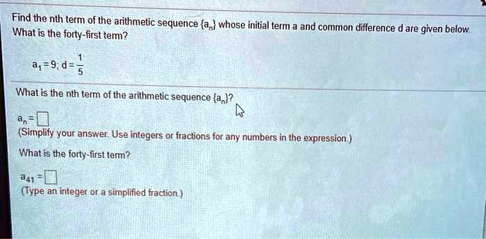 SOLVED: Find the nth term of the arthmelic sequence a, whose initial term a and common diference ...