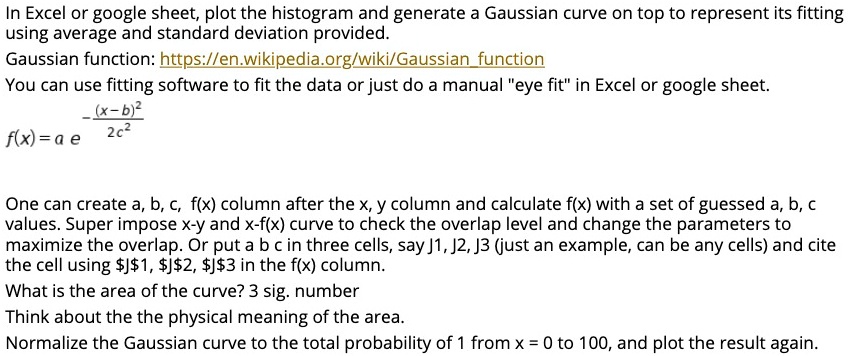 In Excel or google sheet, plot the histogram and generate a Gaussian ...