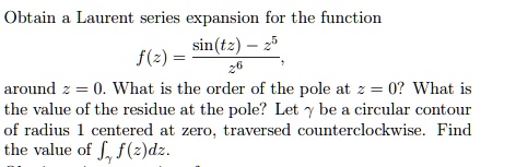 SOLVED: Obtain Laurent series expansion for the function sin(t^2) f(e) around Îµ=0. What is the ...