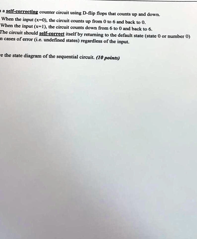 SOLVED: A self-correcting counter circuit using D-flip flops that counts up and down. When the ...